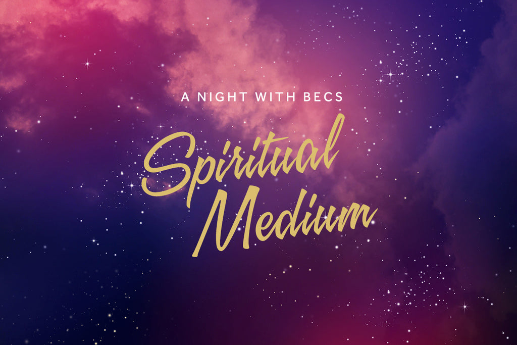 A Night with Becs – Spiritual Medium - 16th July | Rosey Lea